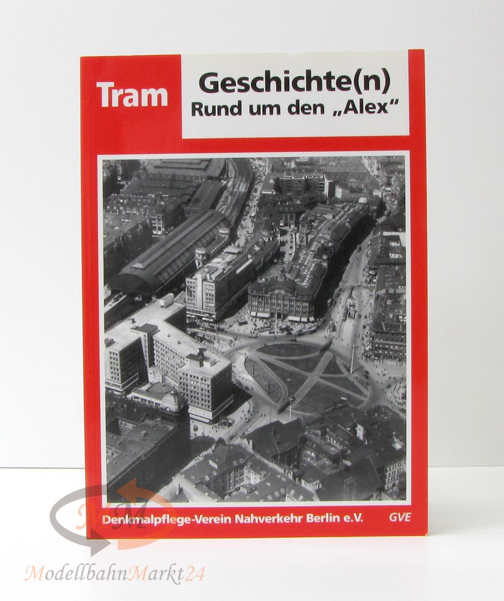 Tram: Geschichten rund um den Alex - Denkmalpflege-Verein Nahverkehr ...